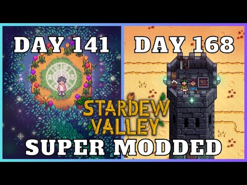 Days 141 - 168 || Super Modded Stardew Valley