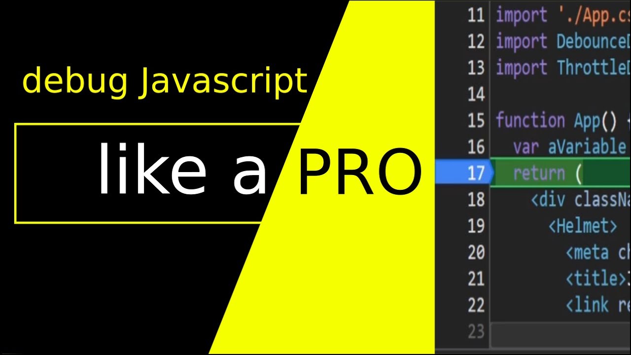 Debug Javascript Like a Pro