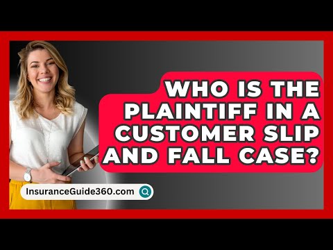 Who Is The Plaintiff In A Customer Slip And Fall Case? - InsuranceGuide360.com
