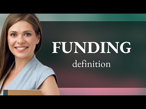 Funding • what is FUNDING meaning