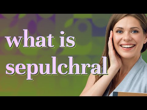 Sepulchral | meaning of Sepulchral