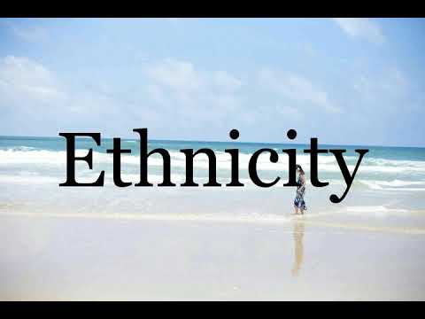 How To Pronounce Ethnicity🌈🌈🌈🌈🌈🌈Pronunciation Of Ethnicity