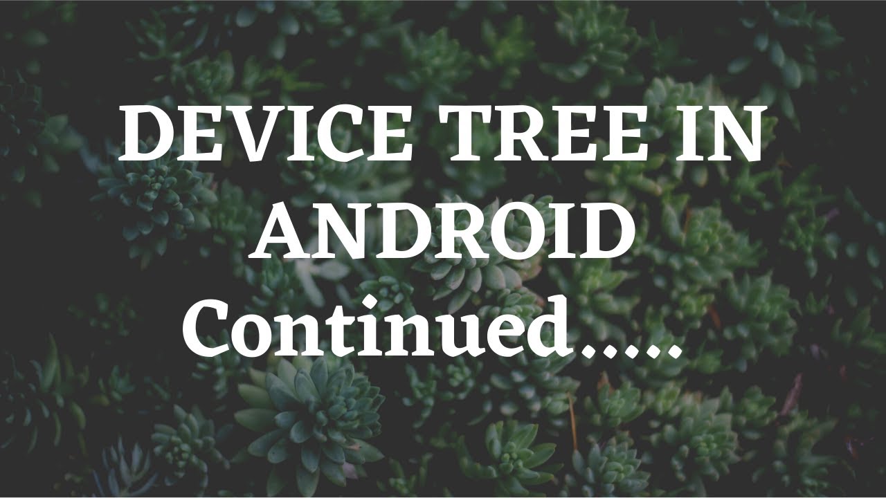 Android Framework - Device Tree Syntax and sample explained