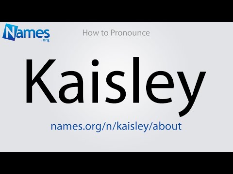 How to Pronounce Kaisley