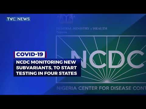 NCDC Monitoring New Subvariants Of Covid-19, To Start Testing In Four State