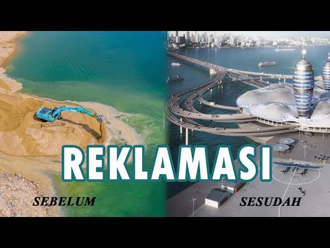 Apa itu Reklamasi? Ketahui Pengertian, Manfaat dan Risikonya