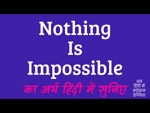 Nothing Is Impossible Meaning In Hindi | Nothing Is Impossible ka matlab kya hota hai ?
