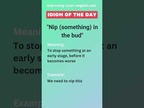 Nip (something) in the bud - Idiom of the Day