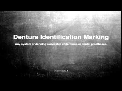 Medical vocabulary: What does Denture Identification Marking mean