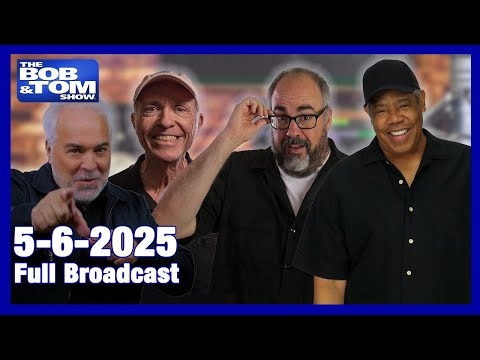 The Bob & Tom Show - May 6, 2025