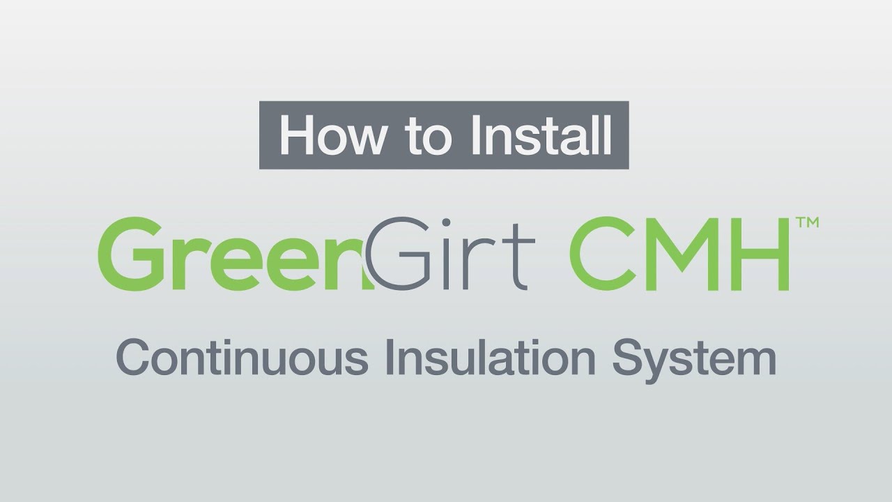 How to Install GreenGirt CMH Continuous Insulation System