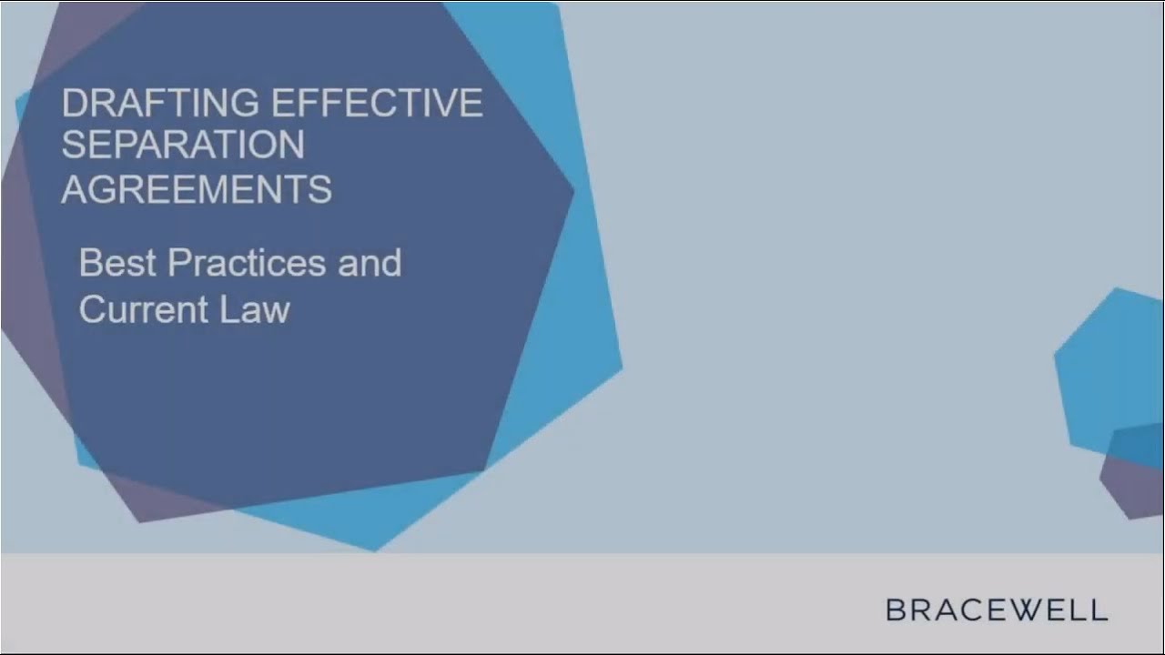 Drafting Effective Separation Agreements: Best Practices and Current Law