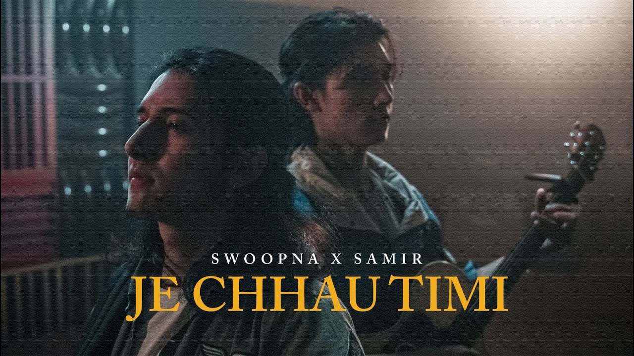 Je Chhau Timi - Swoopna Suman x Samir Shrestha ( Official M/V)