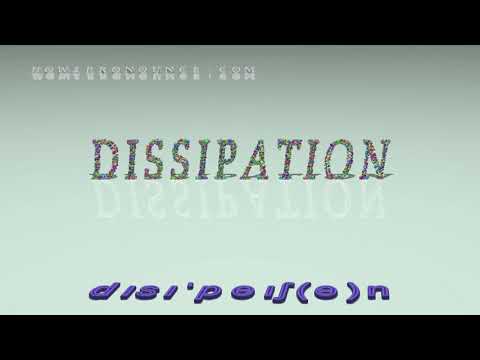 dissipation - pronunciation + Examples in sentences and phrases