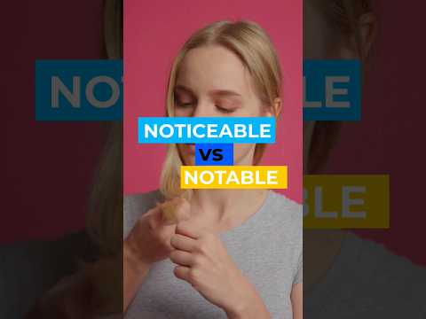 What's the difference between "noticeable" and "notable"?