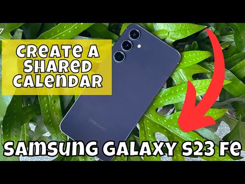How to Create a Shared Calendar Samsung Galaxy S23 FE