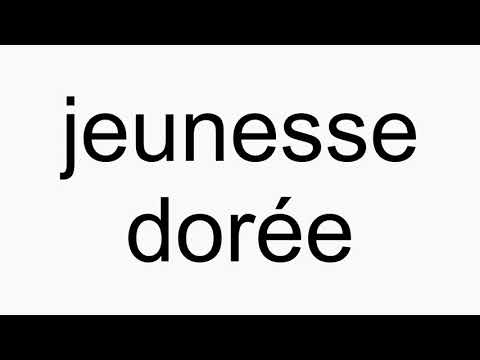 How to pronounce jeunesse dorée