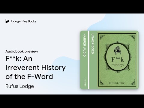 F**k: An Irreverent History of the F-Word by Rufus Lodge · Audiobook preview