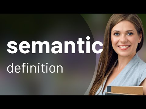 Semantic • definition of SEMANTIC