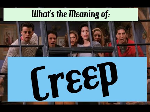 Creep Meaning In English - Learn English with Friends