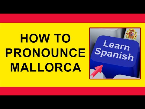 How to pronounce MALLORCA in Spanish