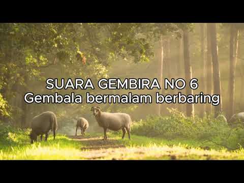 SUARA GEMBIRA NO 6 ,Gembala bermalam berbaring (INI 6/8 BUKAN 6/4)