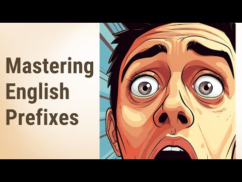 Deciphering English: Mastering Common Prefixes