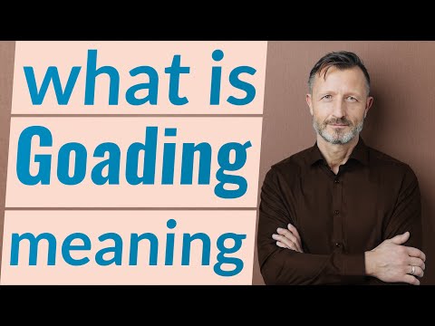 Goading | Definition of goading π π π π
