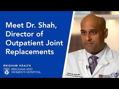 Meet Dr. Shah, Director of Outpatient Joint Replacements | Brigham and Women's Hospital