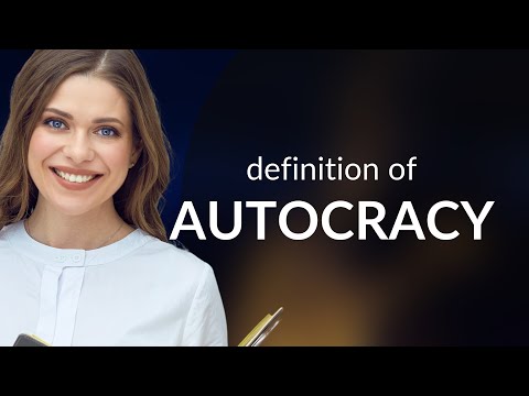 Autocracy | what is AUTOCRACY definition