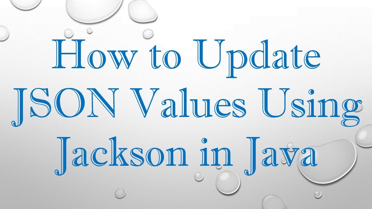 How to Update JSON Values Using Jackson in Java