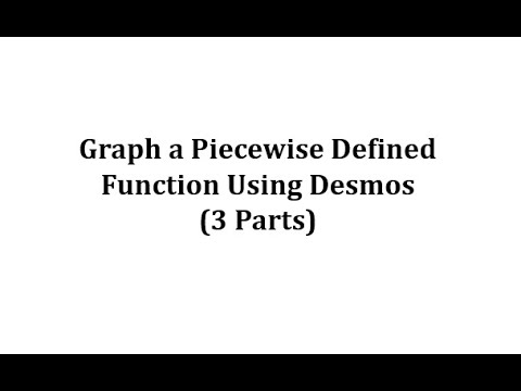 Graph a Piecewise Defined Function Using Desmos (3 parts)