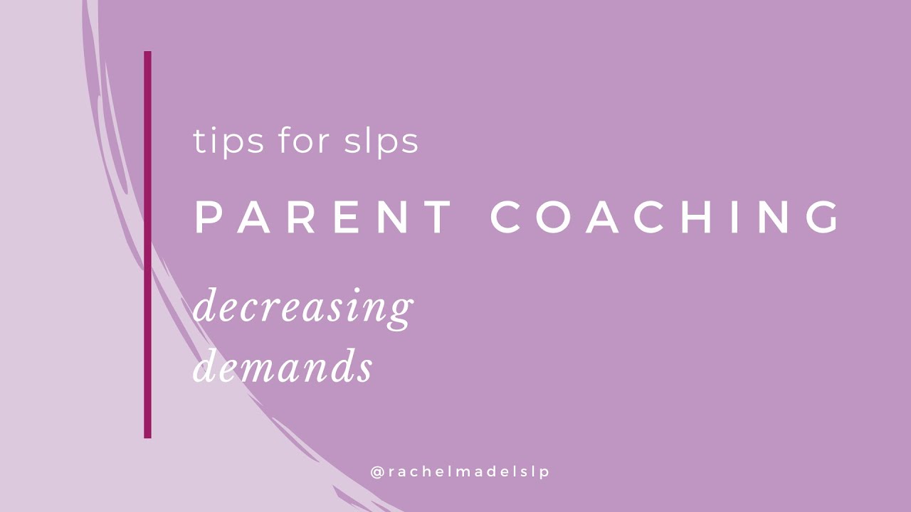 Parent Coaching: Decreasing Demands