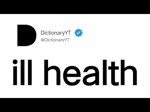 ill health Meaning in English