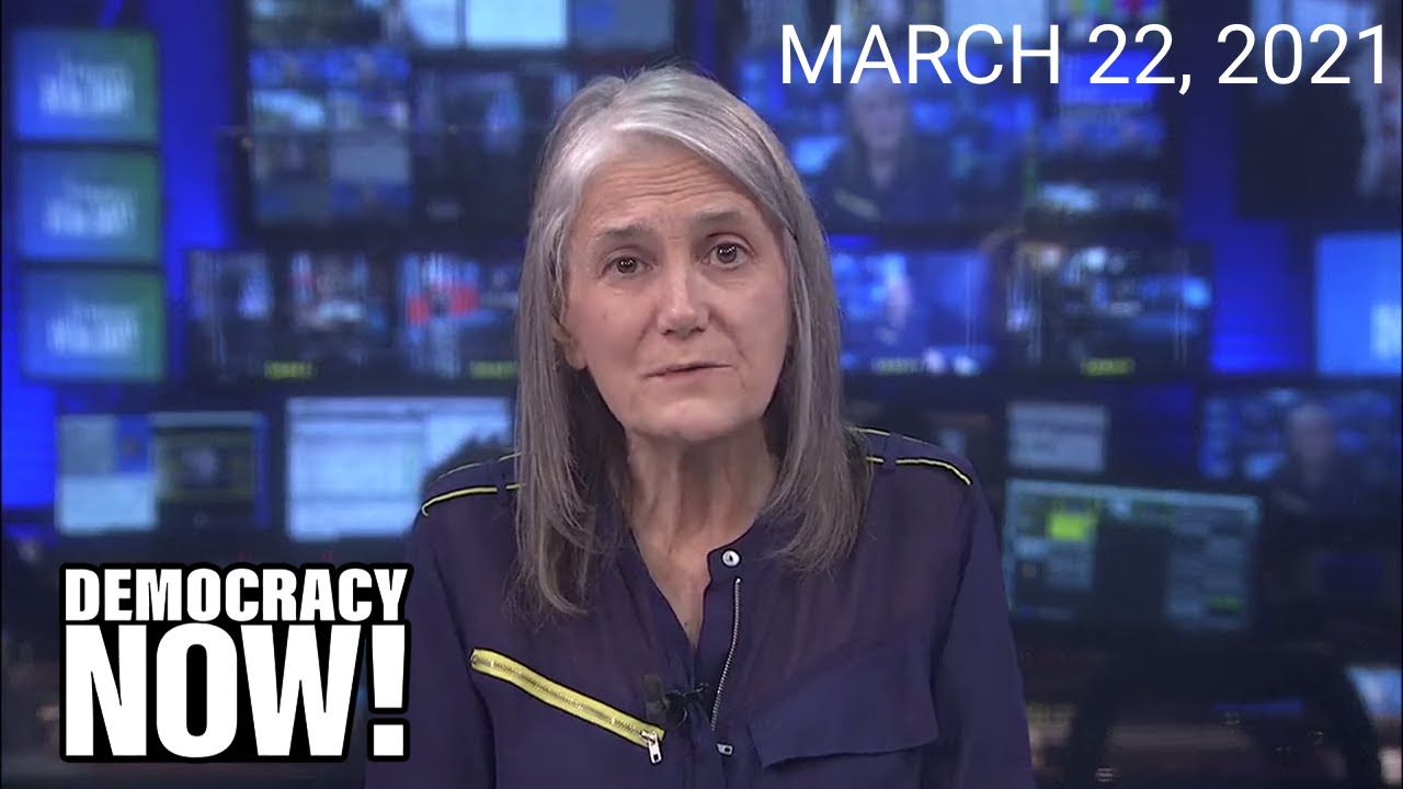 Top U.S. & World Headlines — March 22, 2021