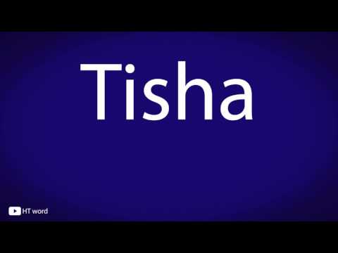 How to pronounce Tisha