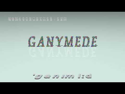 Ganymede - pronunciation