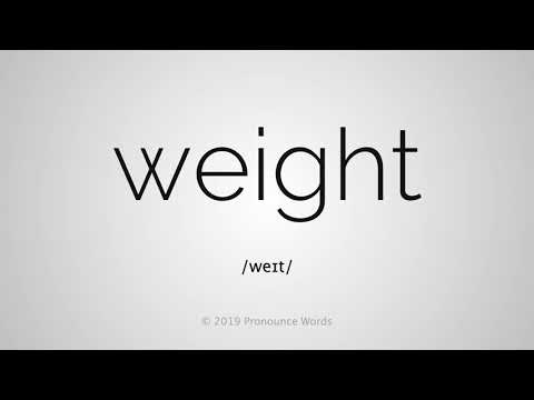 How To Pronounce Weight