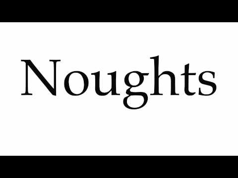 How to Pronounce Noughts