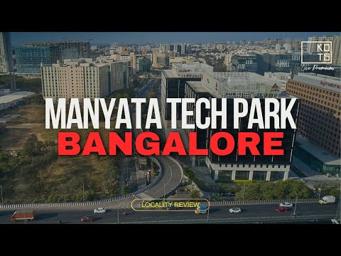 Manyata Tech Park-Complete Details | Best Places to Stay Near Manyata Tech Park | Bangalore | Kots