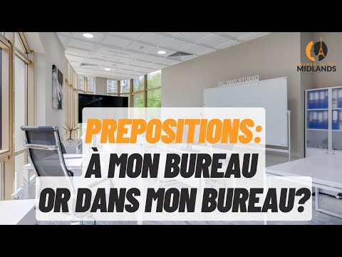 Prepositions - A mon bureau or DANS mon bureau?