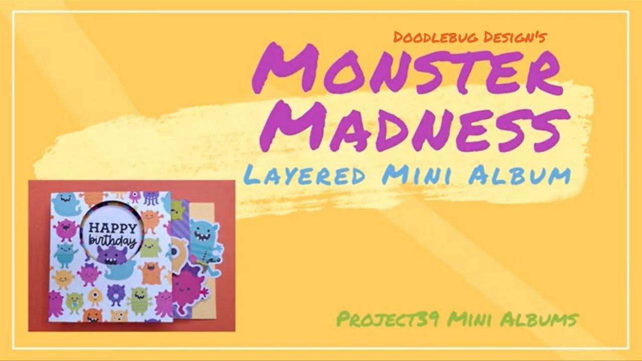Layered Mini Album/Birthday Card using Monster Madness by Doodlebug Quick and Easy process share