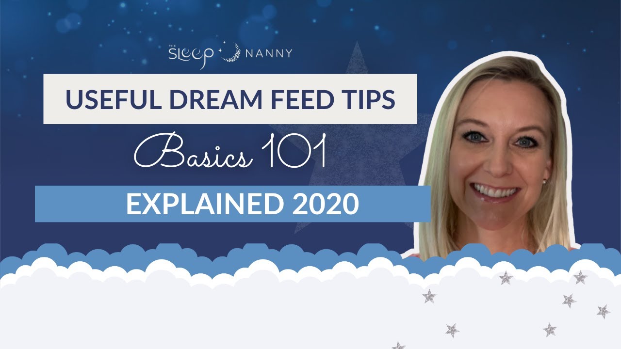 Useful Dream Feed Tips - Basics 101 Explained 2020