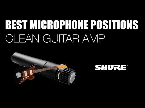 Best Shure SM57 MICROPHONE POSITIONS for Recording Clean Guitar
