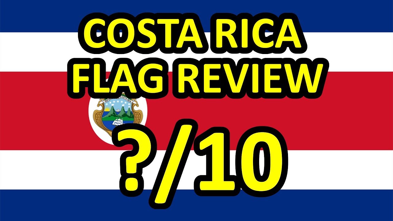 Costa Rica Flag Review (Outdated, Read Description)