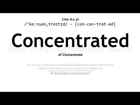 Pronunciation of Concentrated | Definition of Concentrated