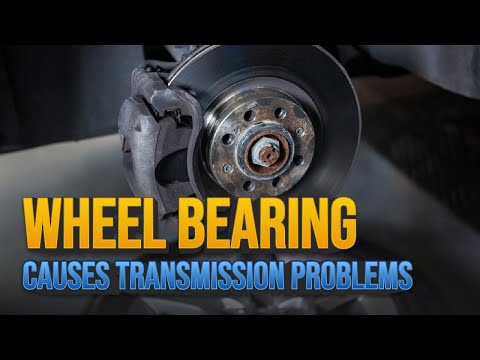 Can a BAD WHEEL BEARING Cause Transmission Problems? [How to Tell]