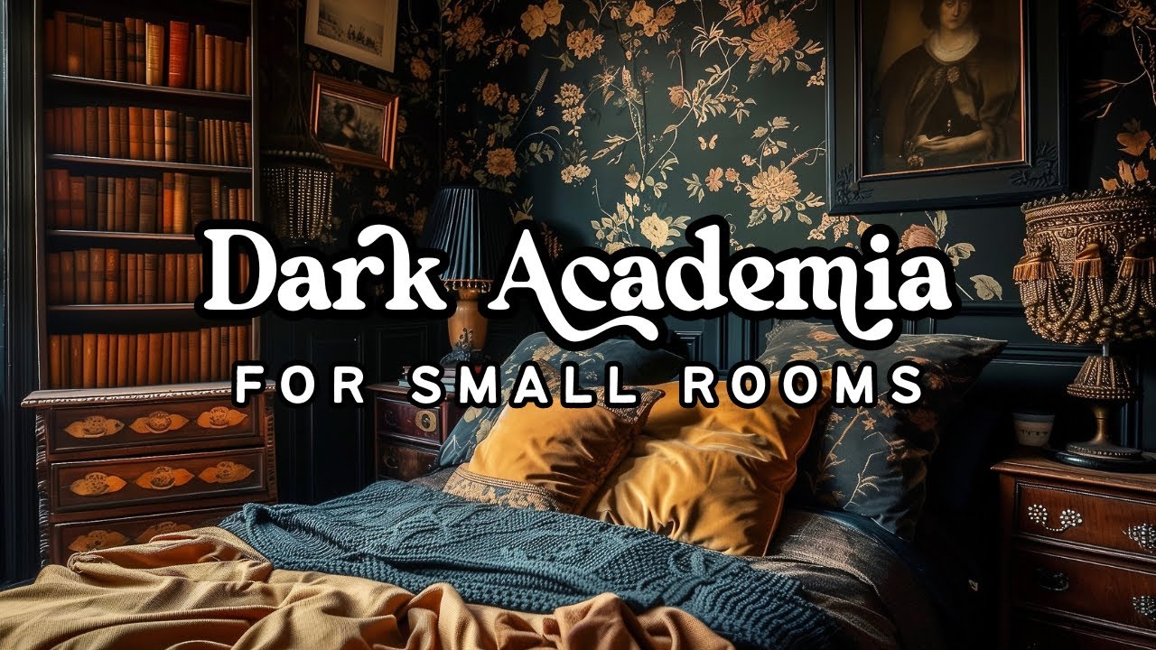 Dark Academia Decor in a Small Bedroom: How to Fit the Look in a Little Space