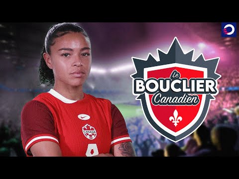 Rêves de Coupe du Monde et Ligue des Champions avec Marie-Yasmine Alidou ✨ | LE BOUCLIER CANADIEN 🛡️