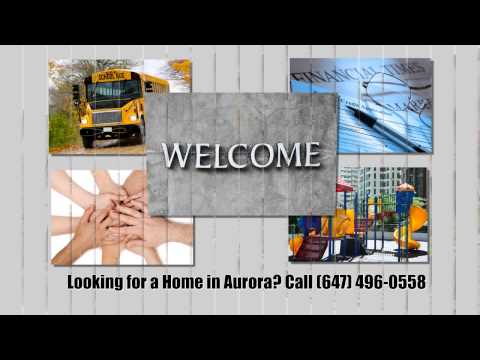 Aurora Homes for Sale - Call (647) 496-0558